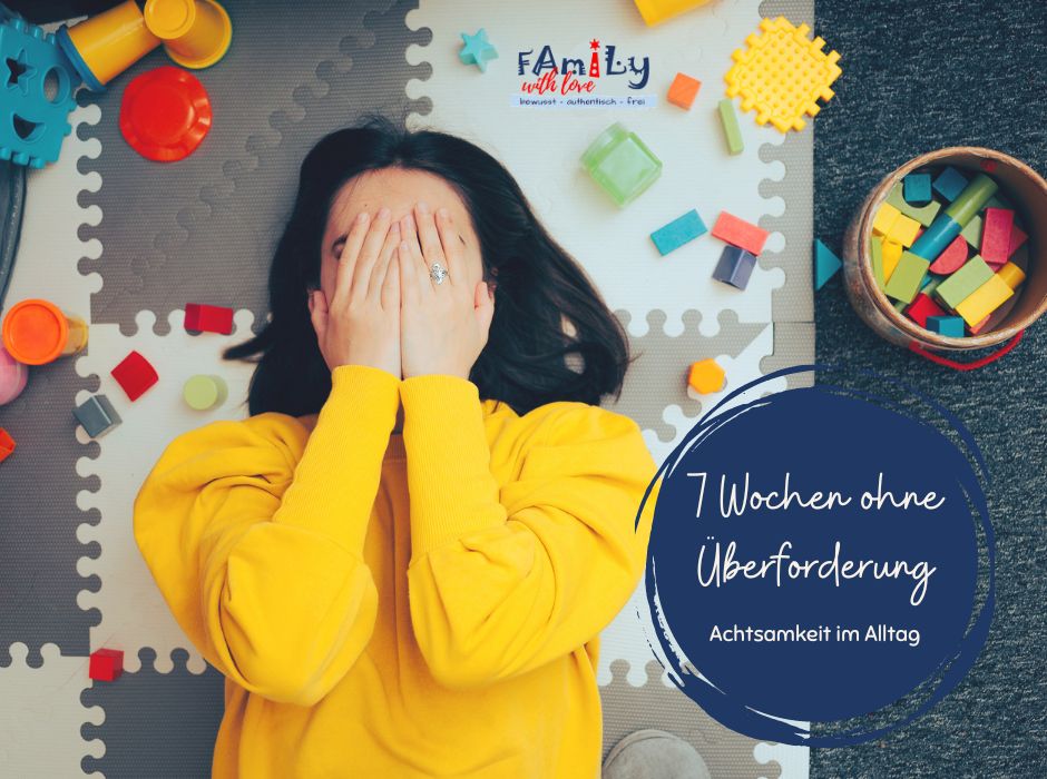 7 Wochen ohne Überforderung - FAmiLy with love